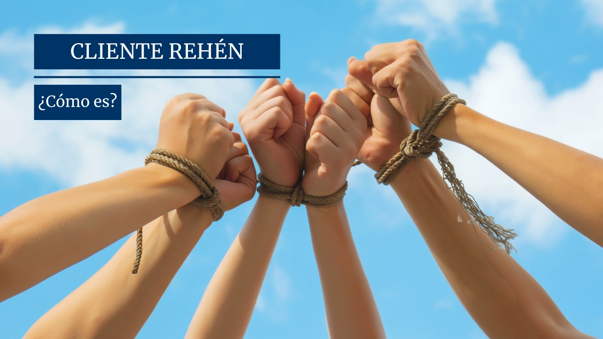 ¿Qué es un Cliente Rehén?【 Definición y Estrategias