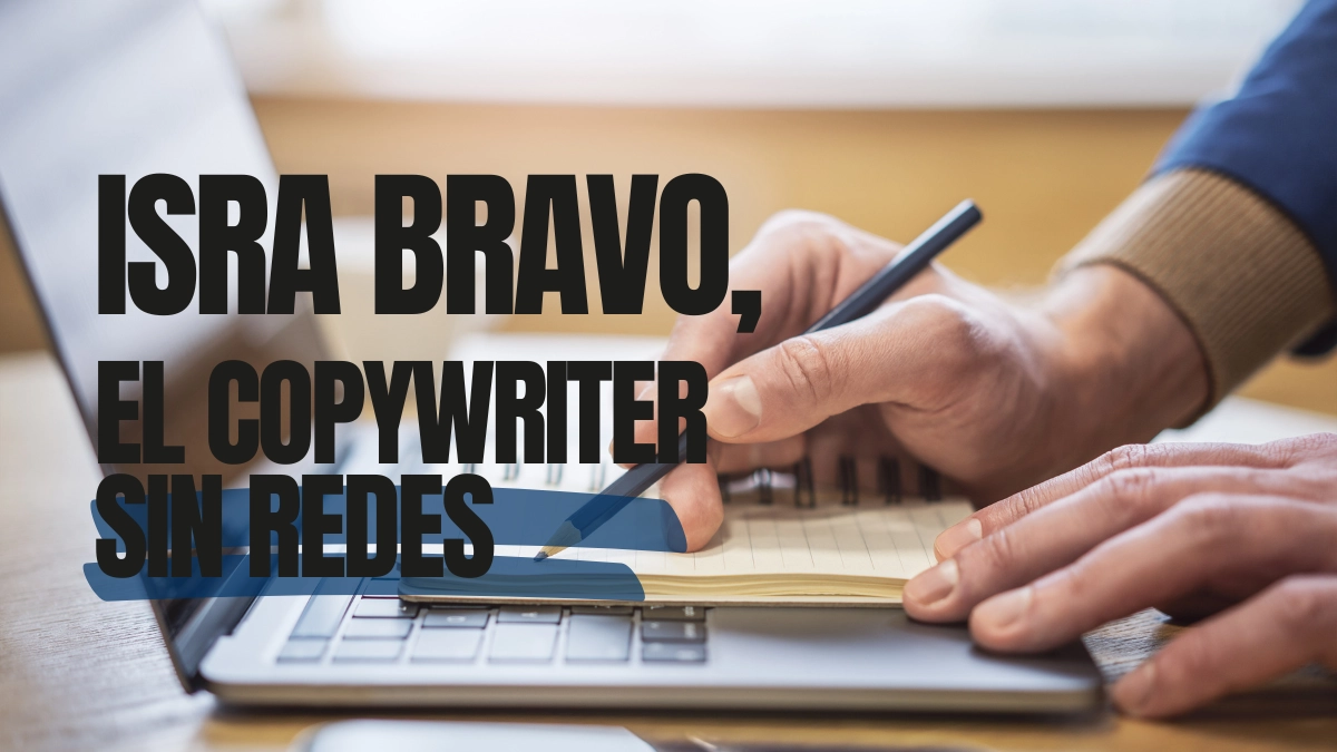 ¿Quién es Isra Bravo? El copywriter que vende sin redes